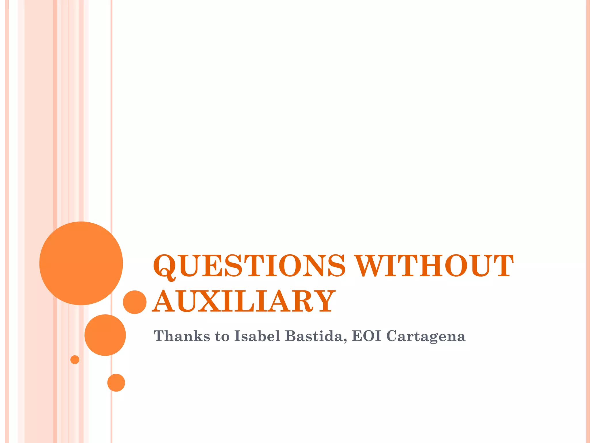 Questions without auxiliary | PPT