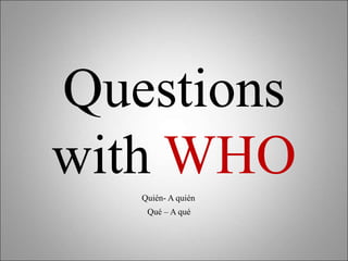 Questions with who and what | PPT