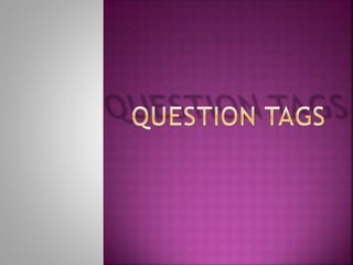 Power Point Presentation on Question Tags | PPTX