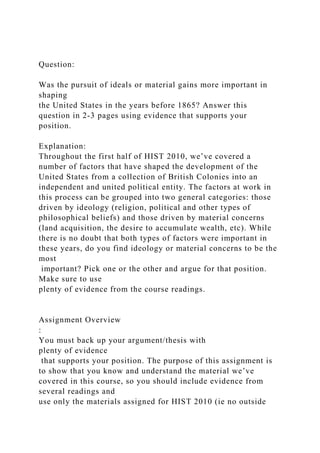 QuestionWas the pursuit of ideals or material gains more impo.docx