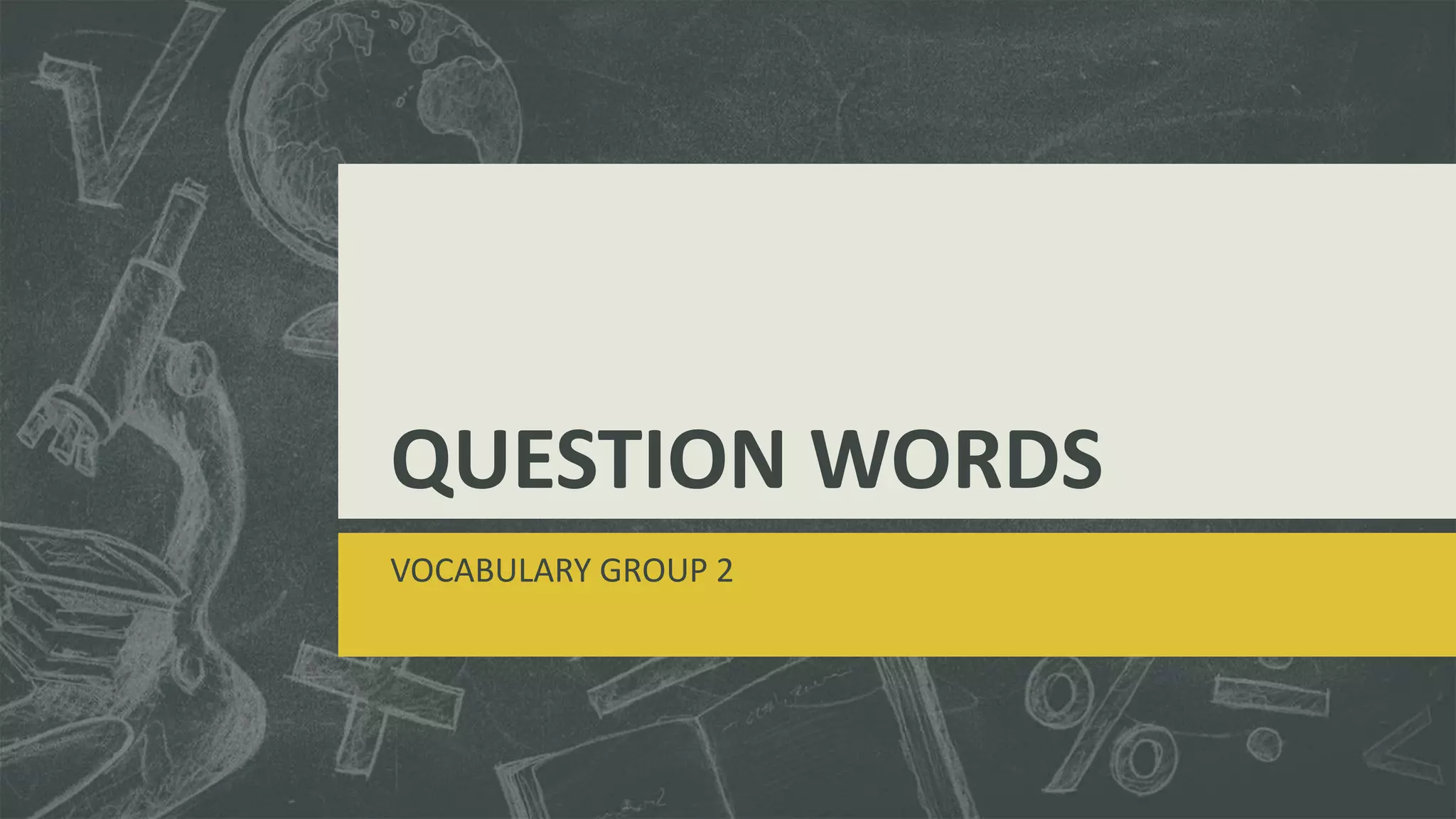 QUESTION WORDS G2.pptx