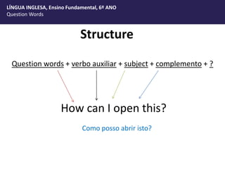 Question words how, what, where, who, when, how old.ppt