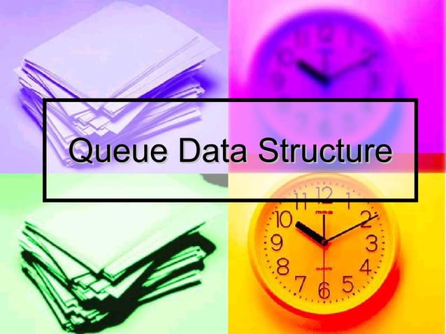 Queue Data Structure | PPT | Databases | Computer Software and Applications