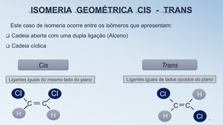 Isomeria Geométrica cis-trans | PPTX