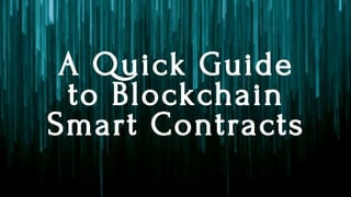Quick Guide to Blockchain Smart Contracts | PPT