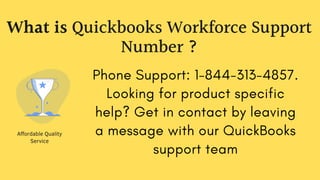 Quickbooks workforce support +I844-3I3-4857 | PPT