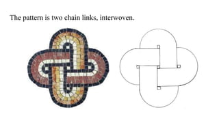 Quick draw Solomons knot Roman mosaic motif | PPTX