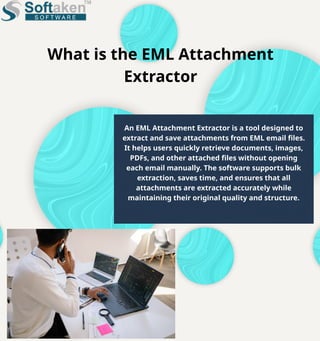 Extract EML Email Attachments Quickly with Softaken Software | PPTX