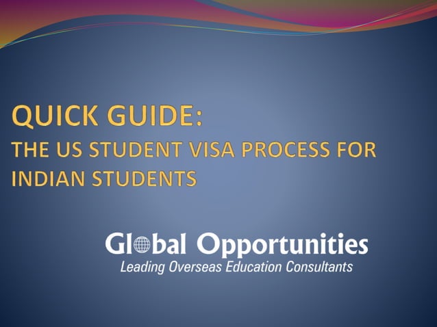 QUICK GUIDE - THE US STUDENT VISA PROCESS FOR INDIAN STUDENTS | PPTX ...