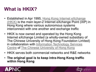 BKNIX Peering Forum: Quick introduction of HKIX | PPT