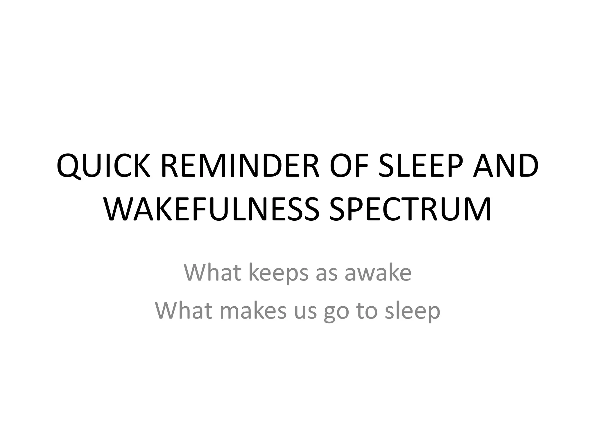 Quick reminder of sleep and wakefulness spectrum | PPTX