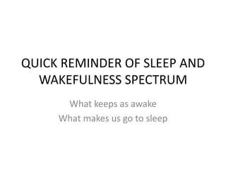 Quick reminder of sleep and wakefulness spectrum | PPTX