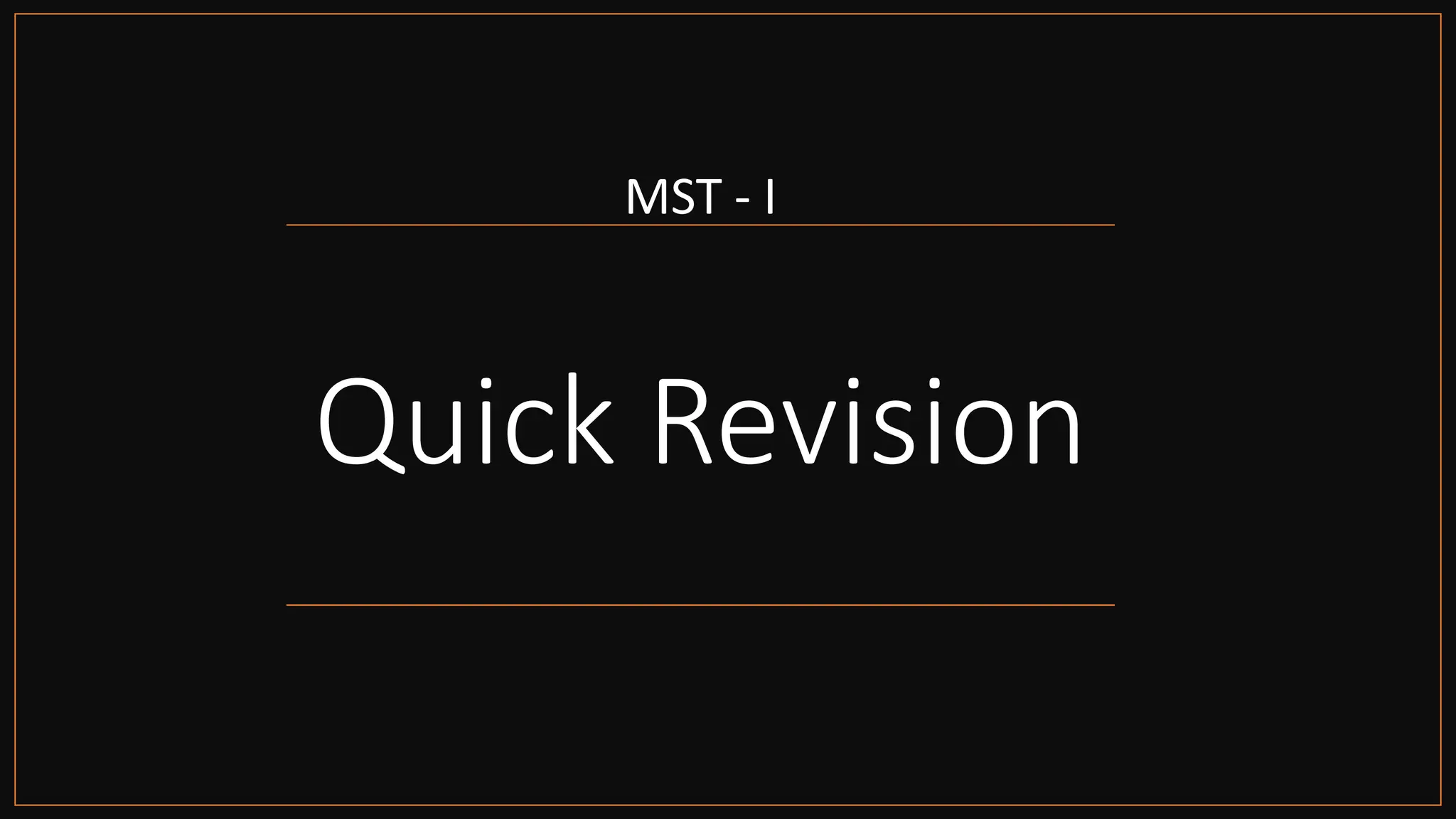 Quick Revision -.............. MST I.pptx