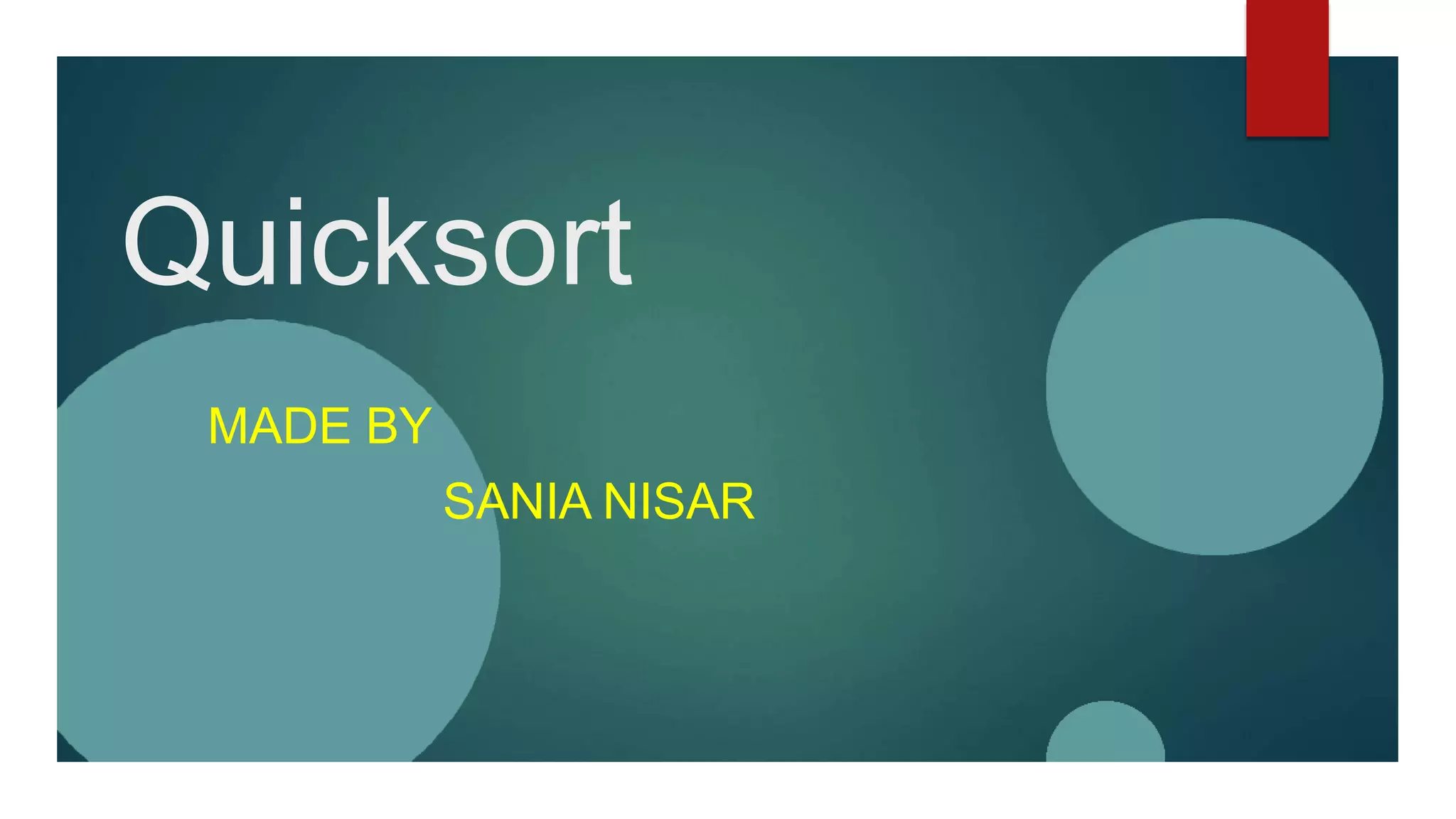 Quick sort by Sania Nisar | PPTX | Programming Languages | Computing