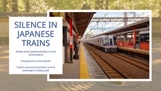 Quiet Culture Japan on public transport such as train | PPTX