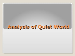 Quiet world analysis | PPT