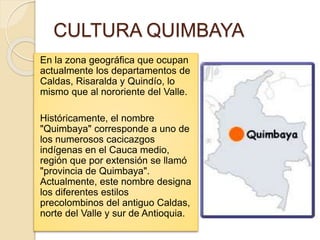 Cultura Quimbaya | PPTX