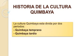 Cultura Quimbaya | PPTX