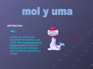 Uma y Mol | PPT