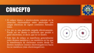 QUIMICA ENLACE IONICo para educación d estudiante | PPTX