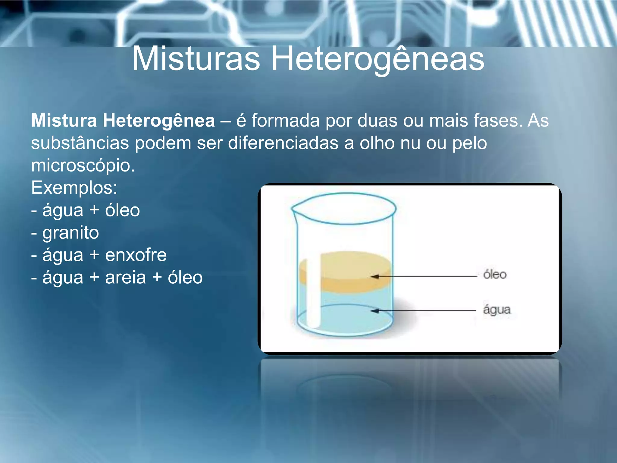 Misturas Homogêneas e Heterogêneas | PPTX