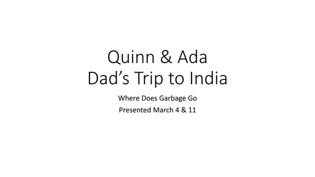 Quinn and Ada's Dad's Trip to India | PDF