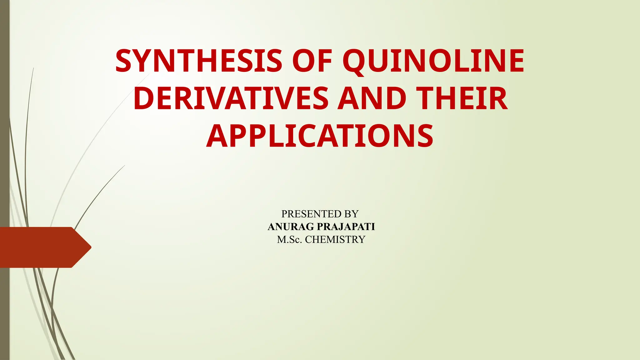 synthesis of quinoline derivatives and its applications | PPTX