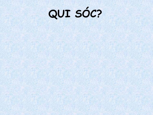 Qui soc | PPTX
