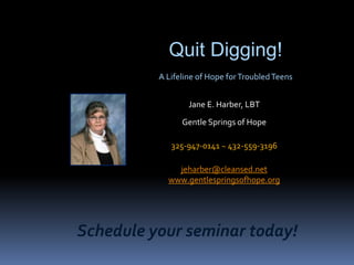 Quit Digging! A Lifeline of Hope for Troubled Teens | PPSX