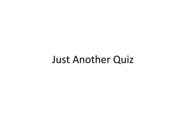 Just Another Quiz | PPT