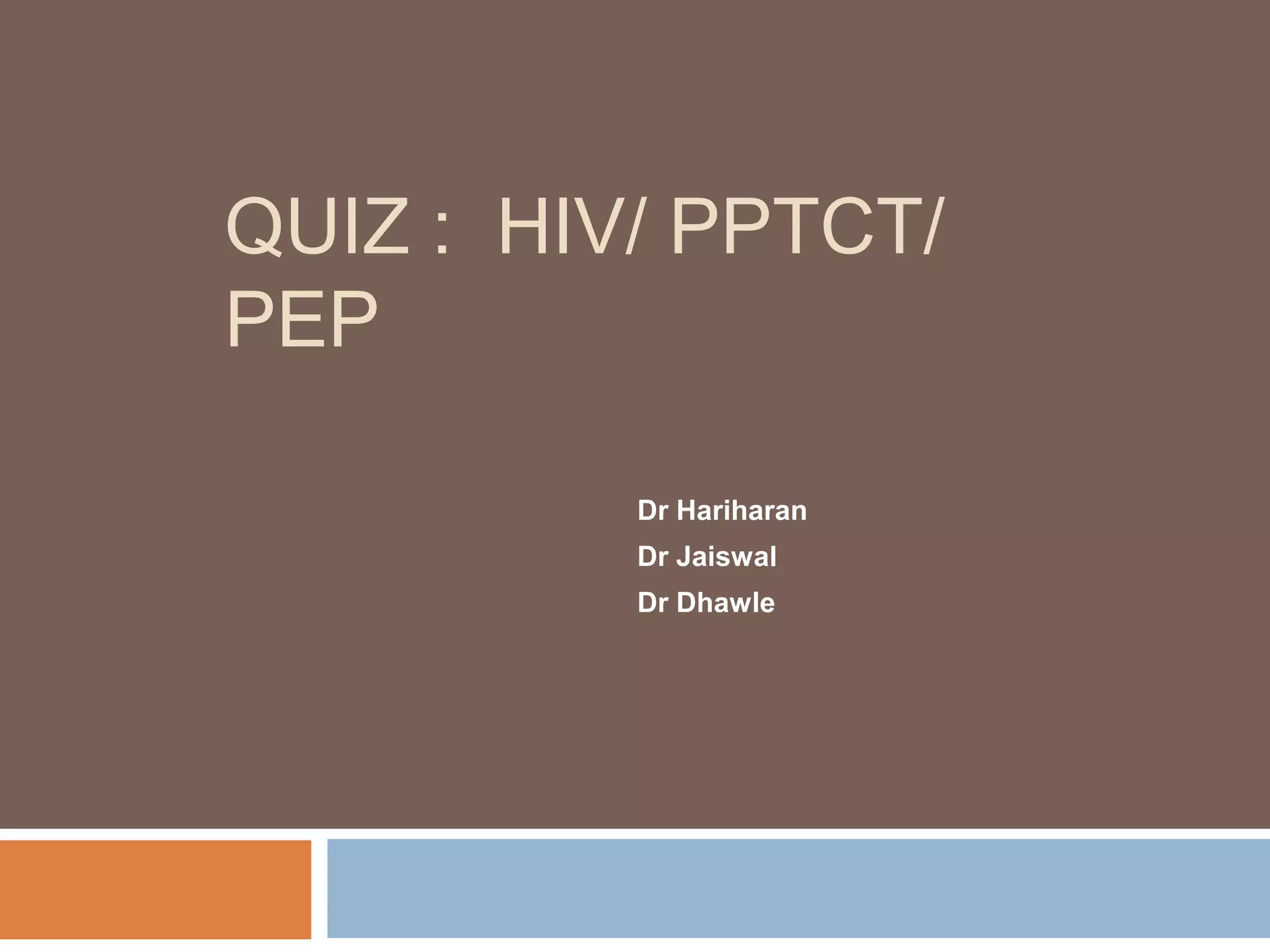 Quiz On HIV for PGs, FOGSI HIV DAY | PPT