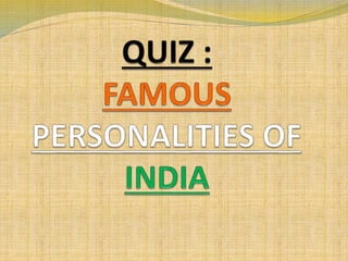 QUIZ- Famous Personalities of India (PPT).pptx