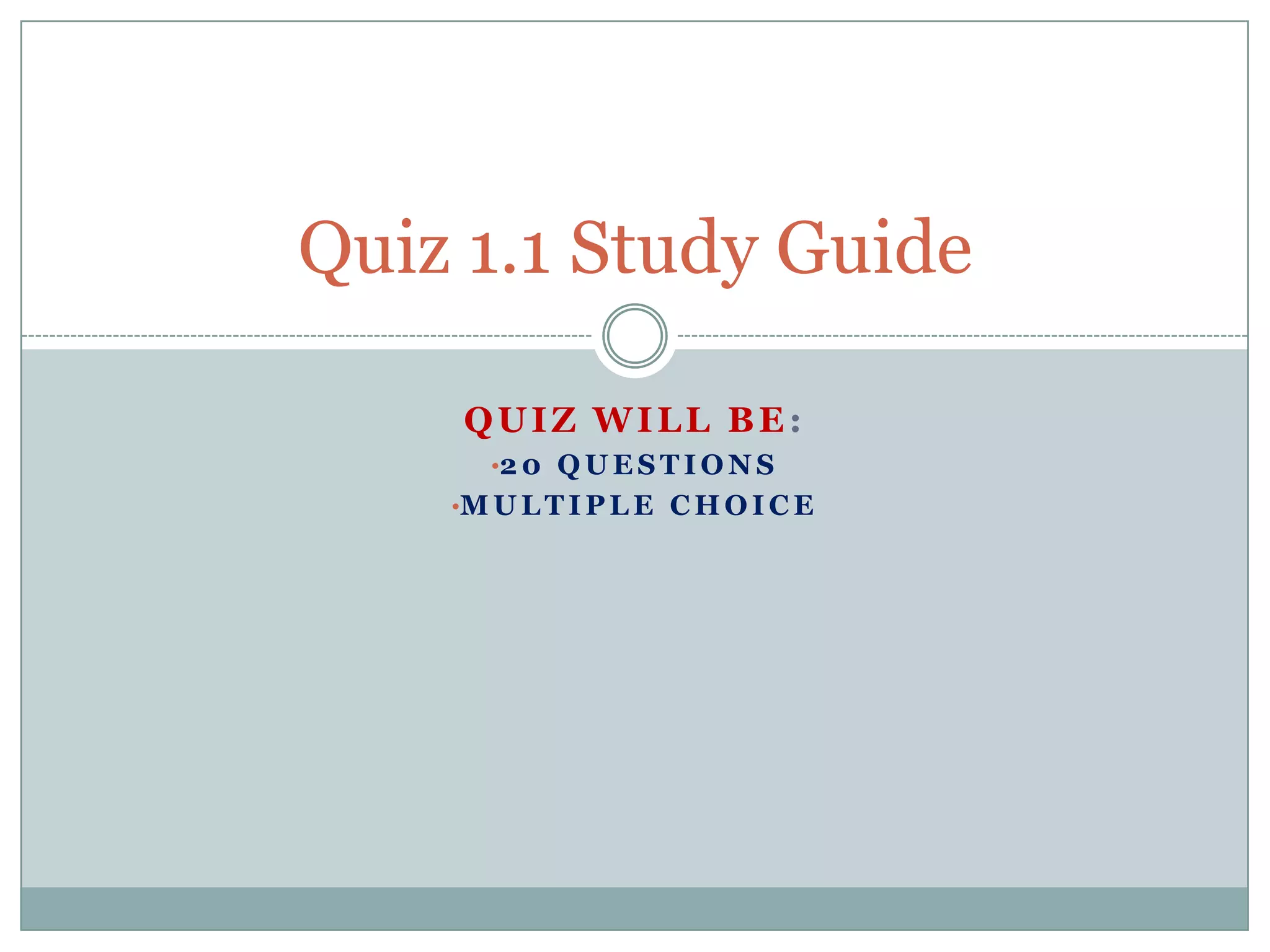 Quiz 1.1 study guide | PPTX