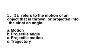 Quiz #1projectilemotionphysicsgrade9.pptx