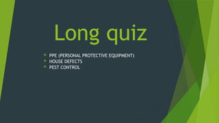 QUIZ #1.pptx house defects, pest control and personal protective ...