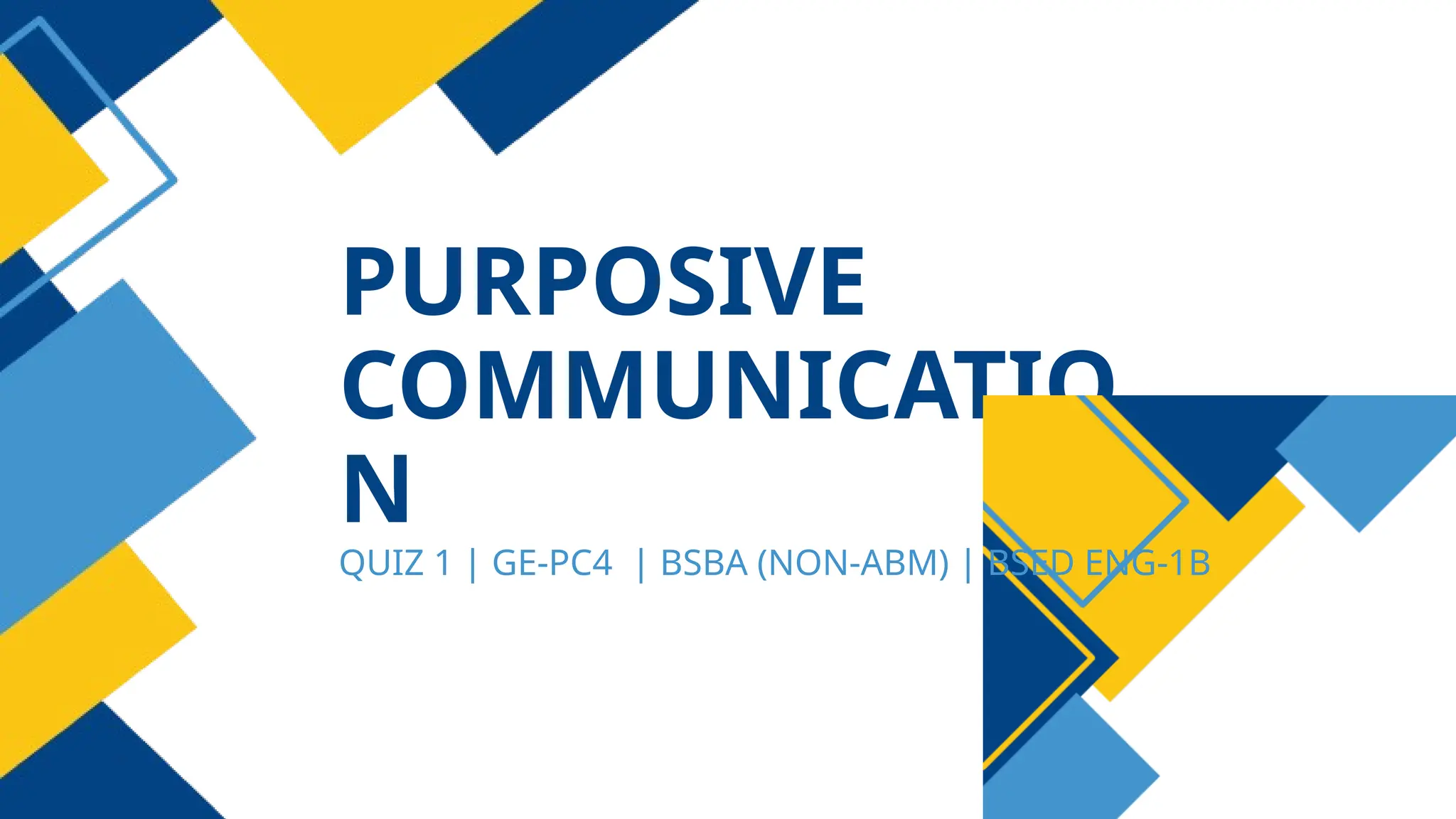 QUIZ 1 PURCOMM.pptx PURPOSIVE COMMUNICAT | PPTX