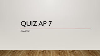 QUIZ AP 7 Q3 MODULE 3 AND 4.pptx for school | PPT