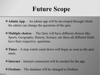 Quiz app android ppt | PPTX | Operating Systems | Computer Software and Applications