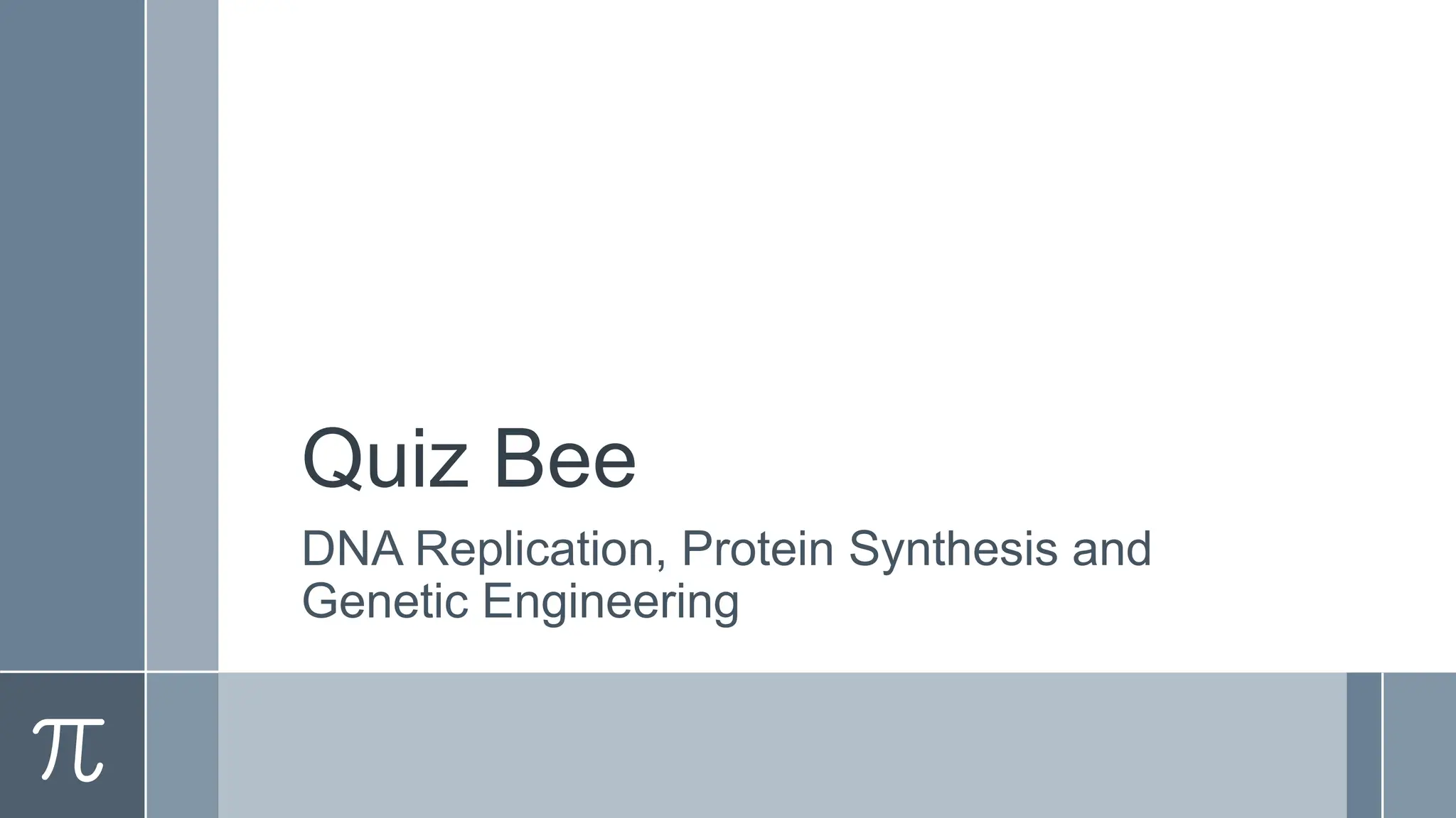 Quiz bee DNA^J Protein Synthesis^J Genetics Engineering.pptx