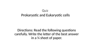 Quiz general biology 1 quarter 1 Prokaryotic and Eukaryotic cells.pptx
