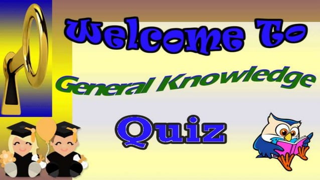 Quiz general knowledge ppt | PPT