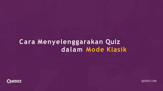Petunjuk penggunaan Quizizz Mode Klasik.pptx