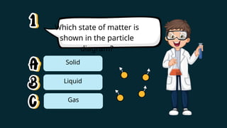 SCIENCE QUIZ ABOUT THE STATES OF MATTER.pptx