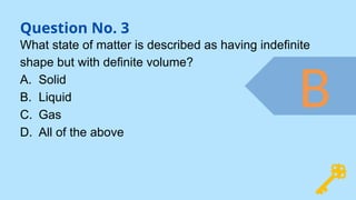 Quiz No. 2 - States of Matter, solid, liquid, gas.pptx