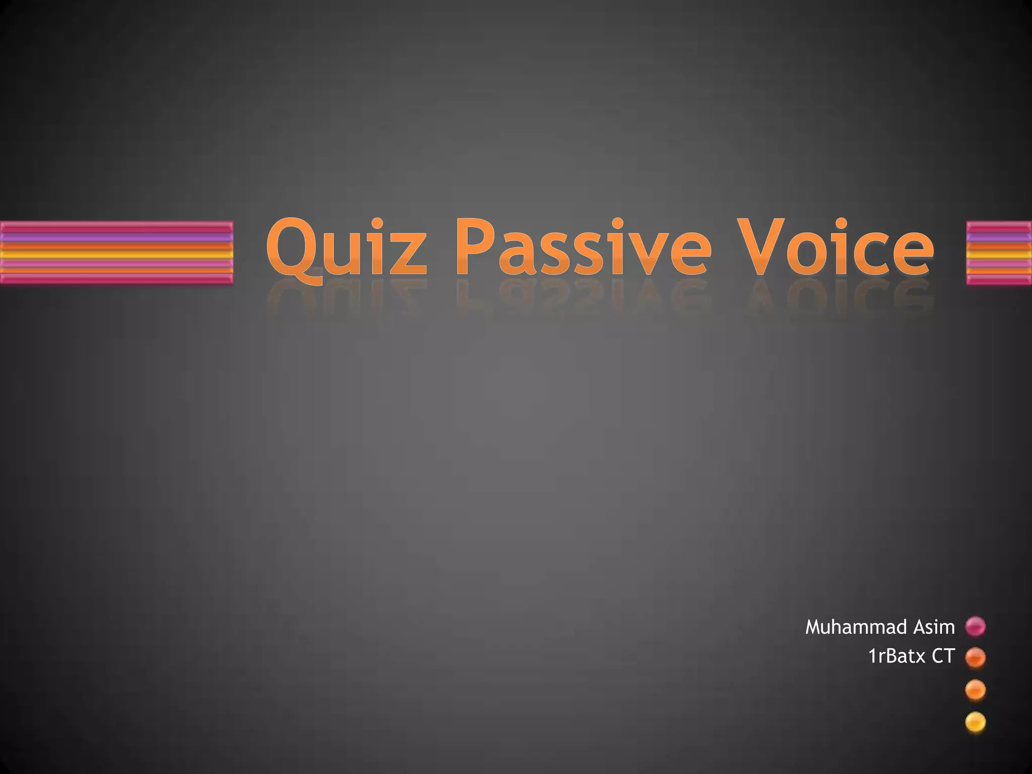 Quiz passive voice | PPTX