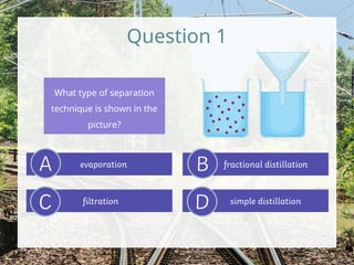 Quiz PowerPoint on separating mixtures.ppt