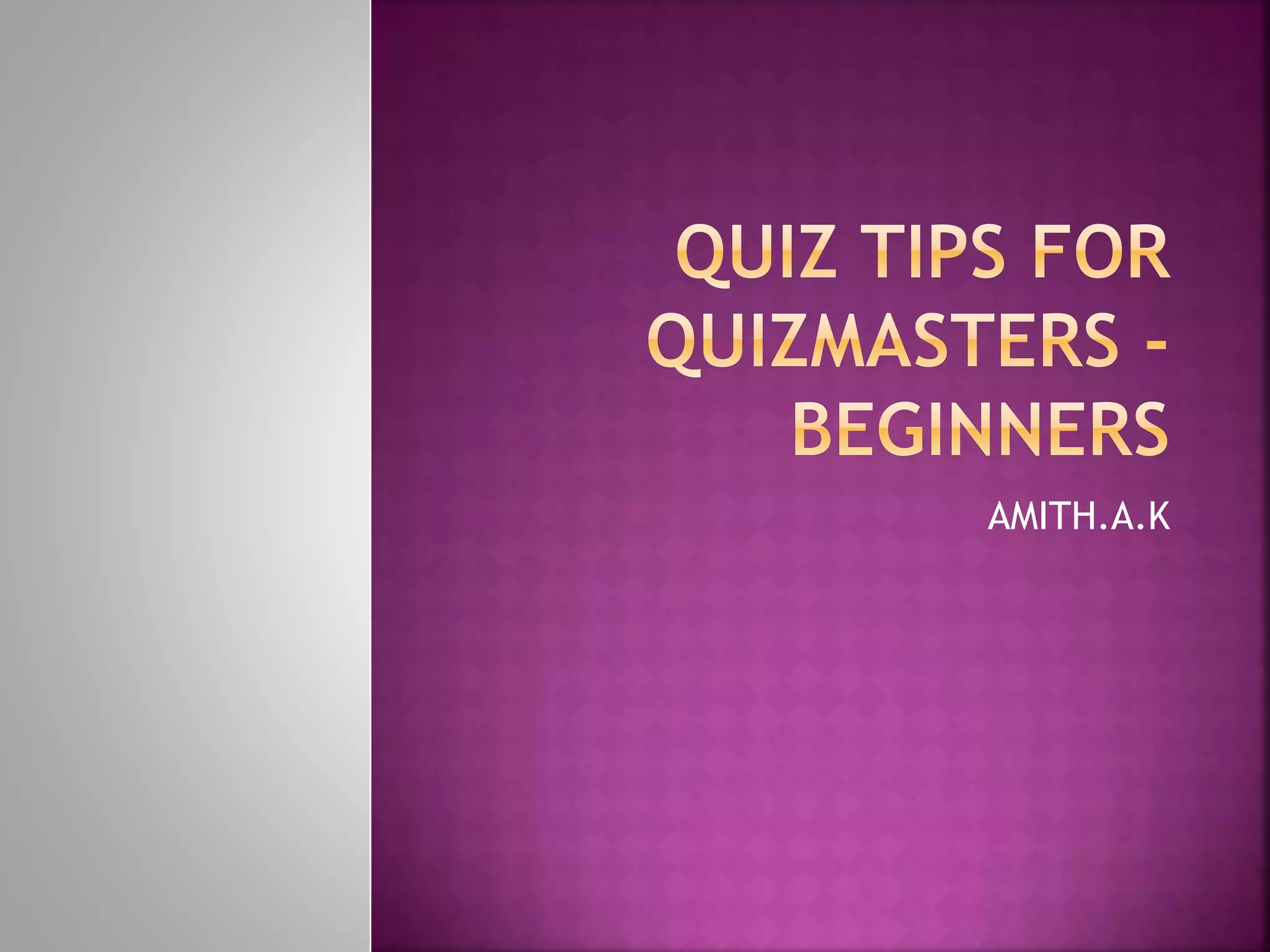 Quiz tips for quiz masters - beginners | PPTX