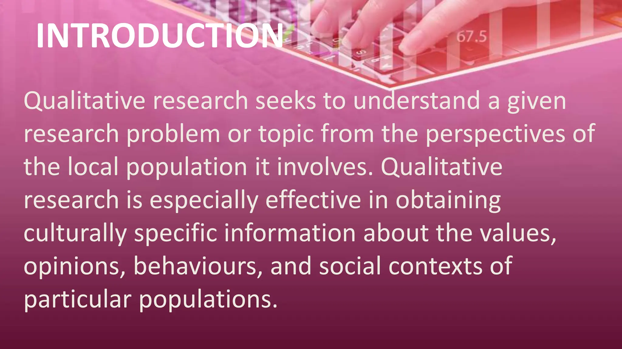 QUALITATIVE RESEARCH METHOD & it's types | PPTX