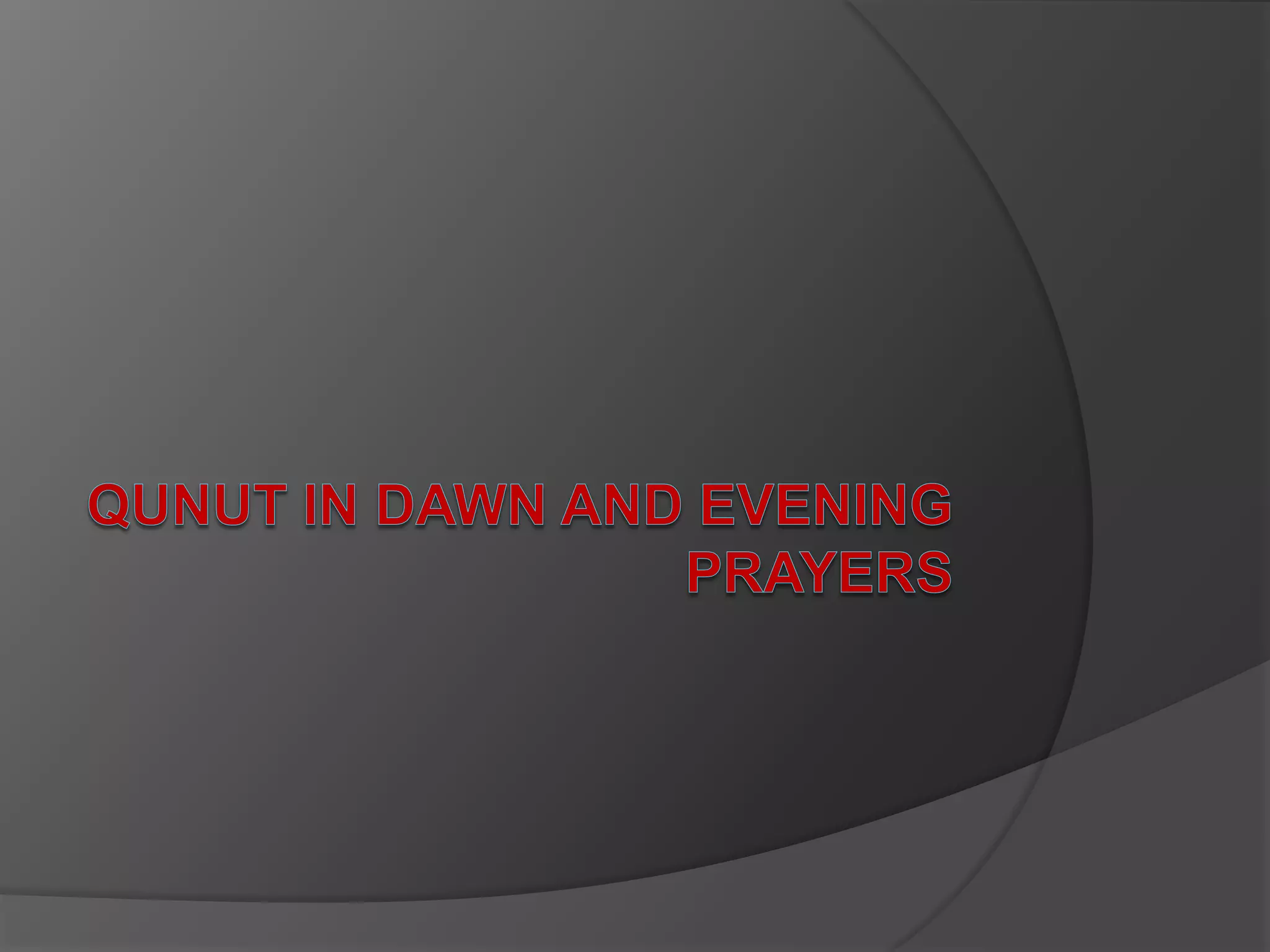 Qunut in dawn and evening prayers | PPSX | Islam | Religion & Spirituality