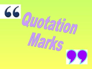 Quotation marks - An Versital form of Punctuation | PPT
